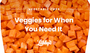 Libby's Vegetable Cups - Libby's Vegetables